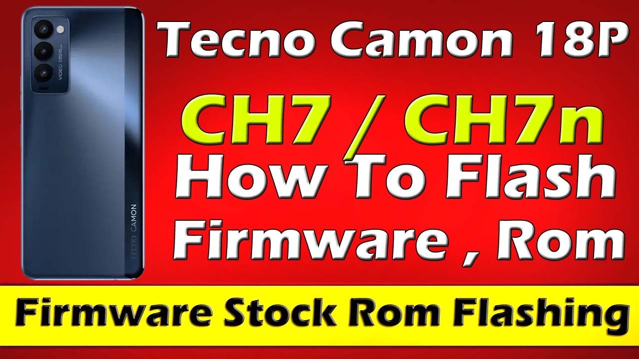 Tecno Camon 18P Stock Rom Firmware Install ( CH7 CH7n ) Dead Boot ...