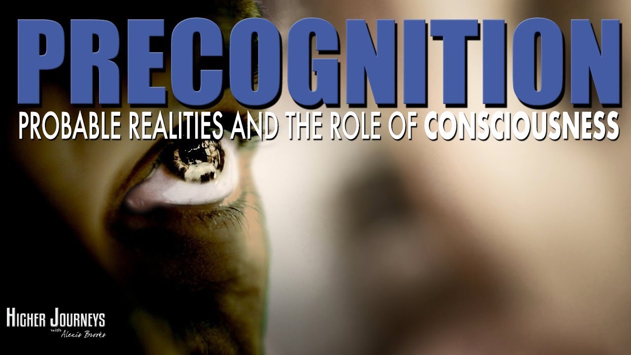 Precognition, Probable Realities and the Role of Consciousness - YouTube