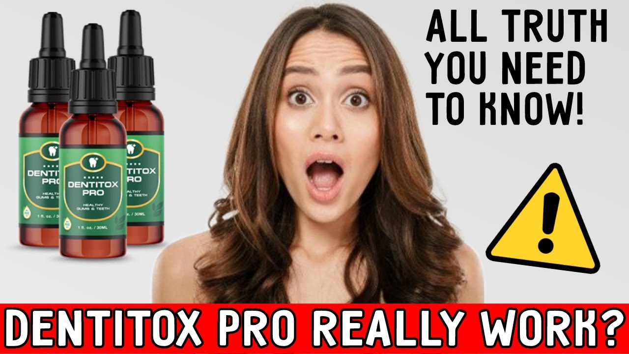 DENTITOX PRO - BEWARE! - DENTITOX PRO REVIEW - DENTITOX - Dentitox Pro ...