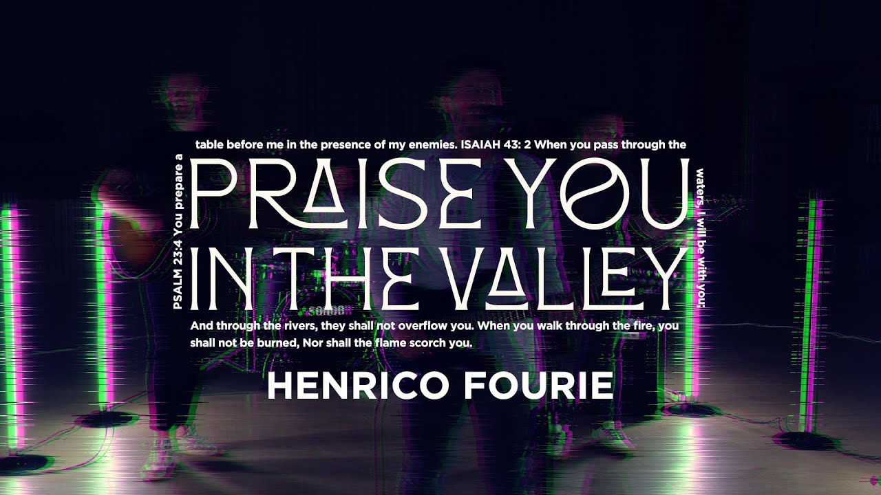 Praise You In The Valley // Henrico Fourie (Official Music Video) - YouTube