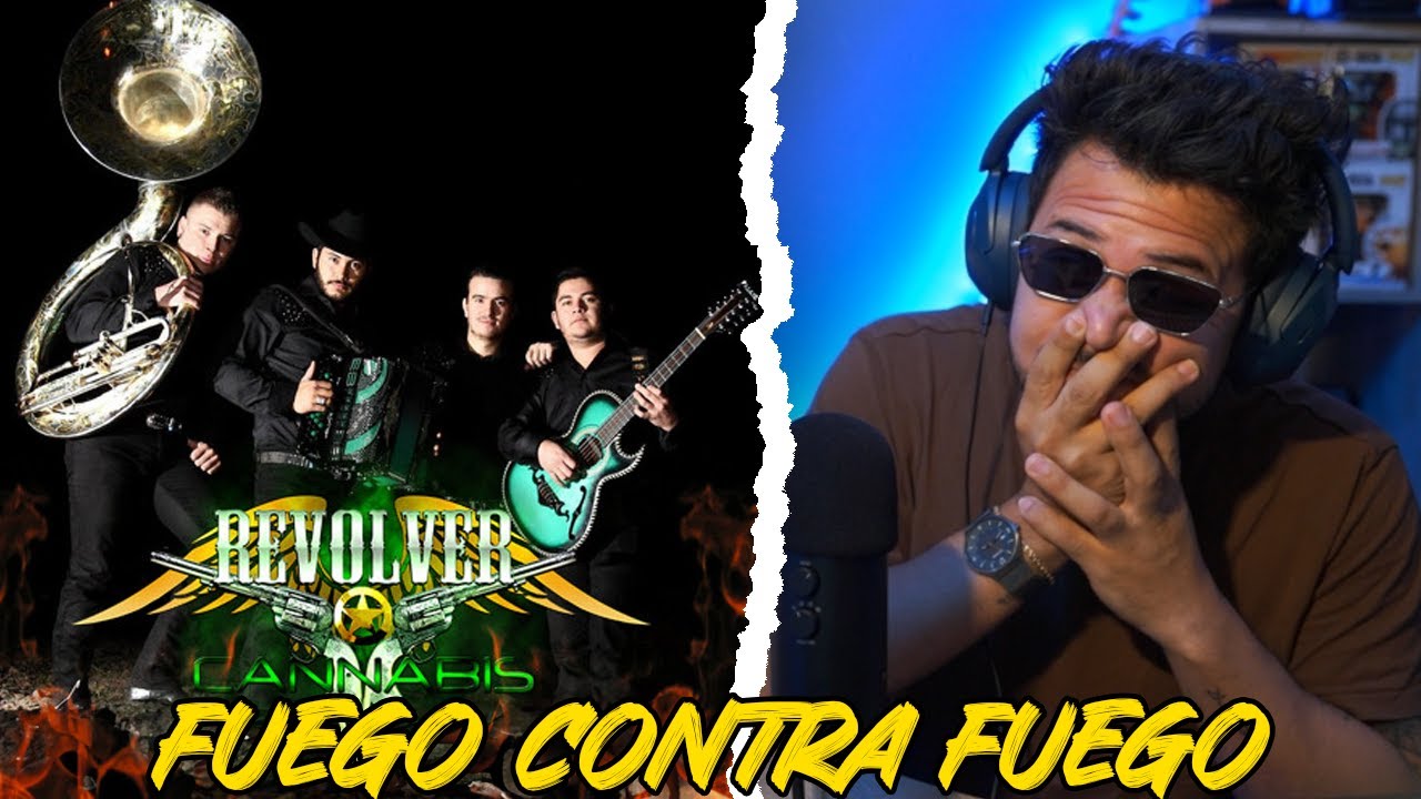 REACCIÓN a Revolver Cannabis - Fuego Contra Fuego - YouTube