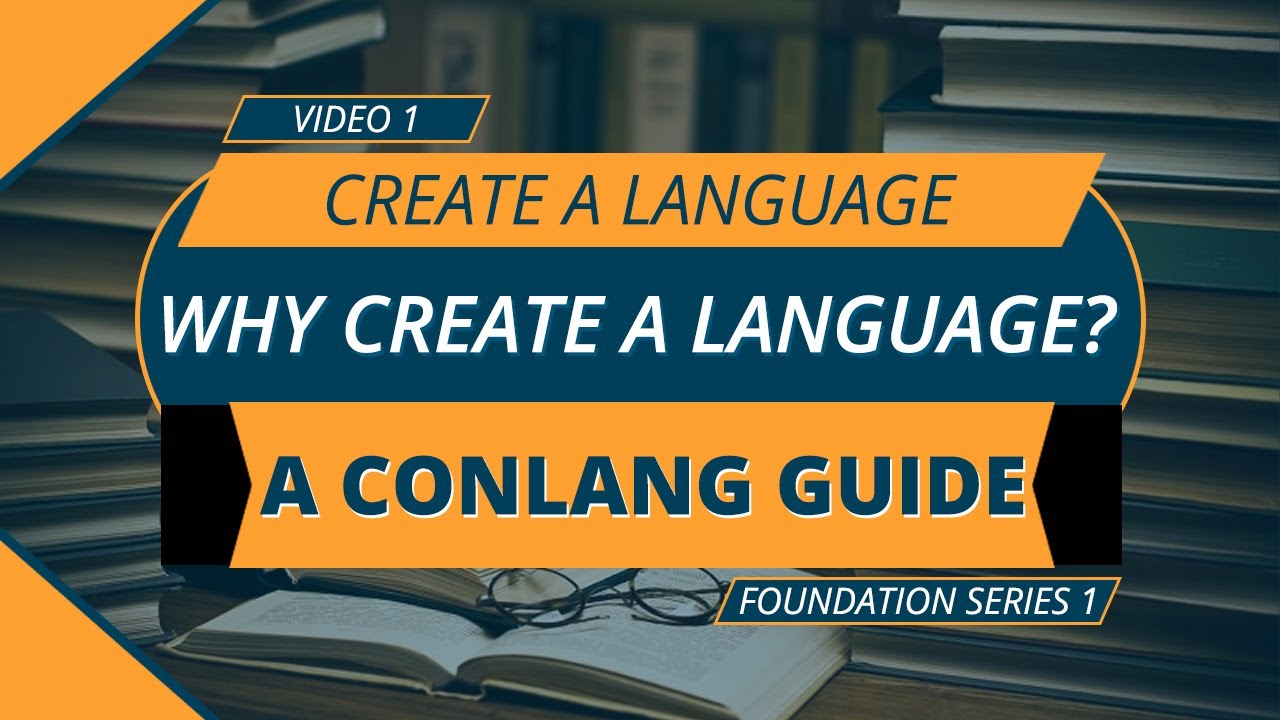 Why Create a Language? A Guide to Creating Conlangs - YouTube