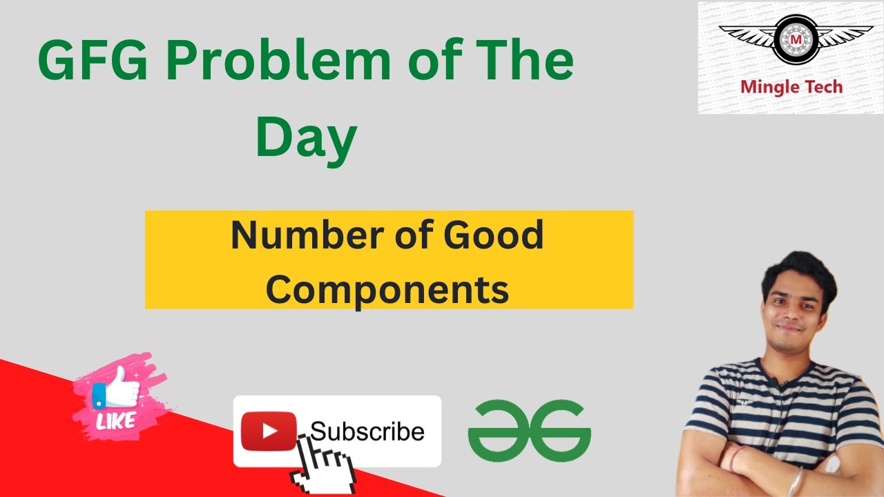 Number of Good Components || Problem of the Day || Easy Solution || GFG ...