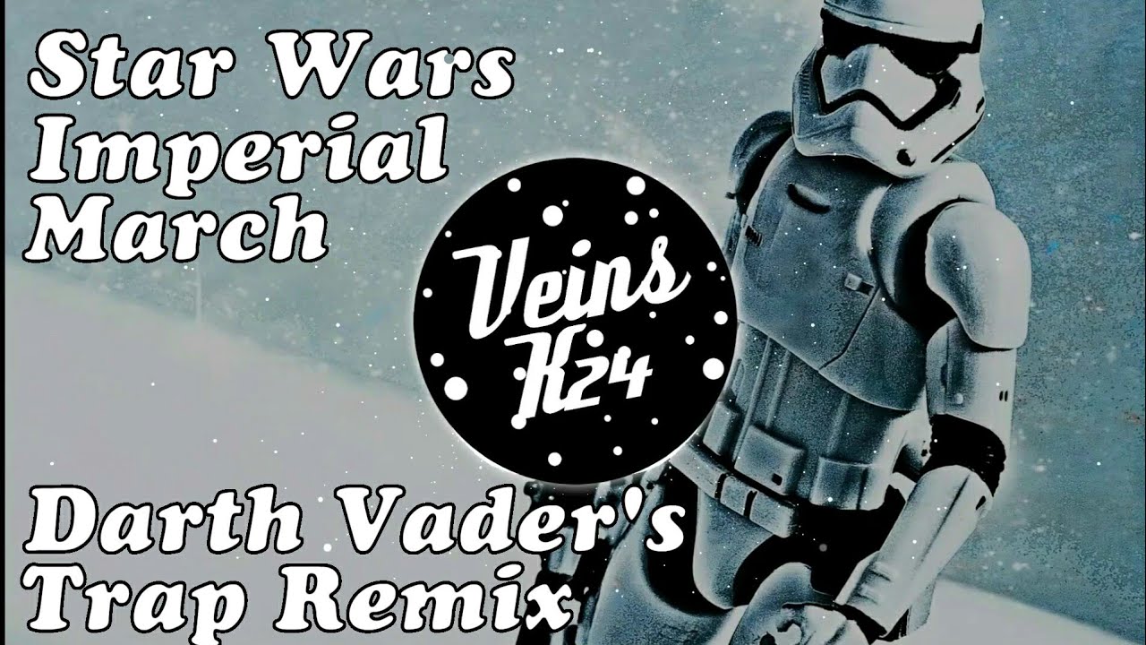 Star Wars - Theme Darth Vader's Imperial March [Trap Remix] - YouTube