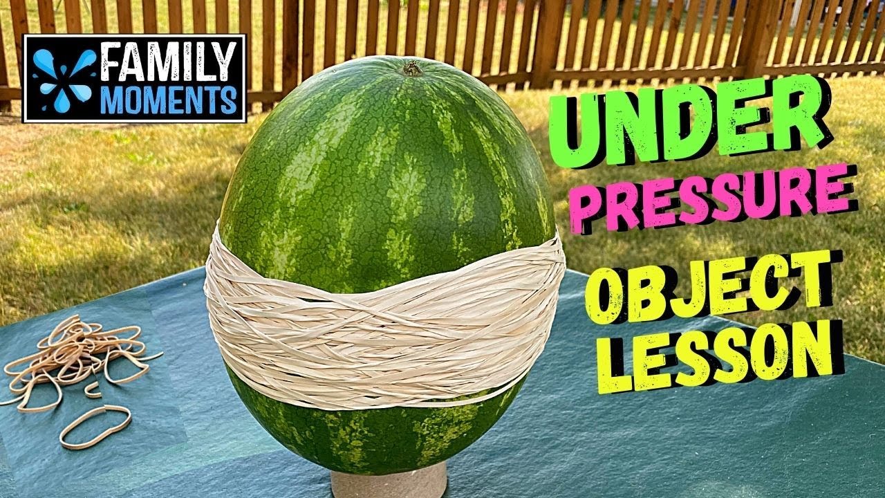 WATERMELON OBJECT LESSON about PRESSURE! - YouTube