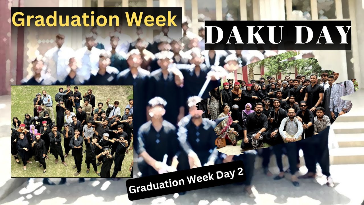 Graduation k bad ham bany Daku🧐 | Graduation Week Day 2 (Daku Day) ️ ...