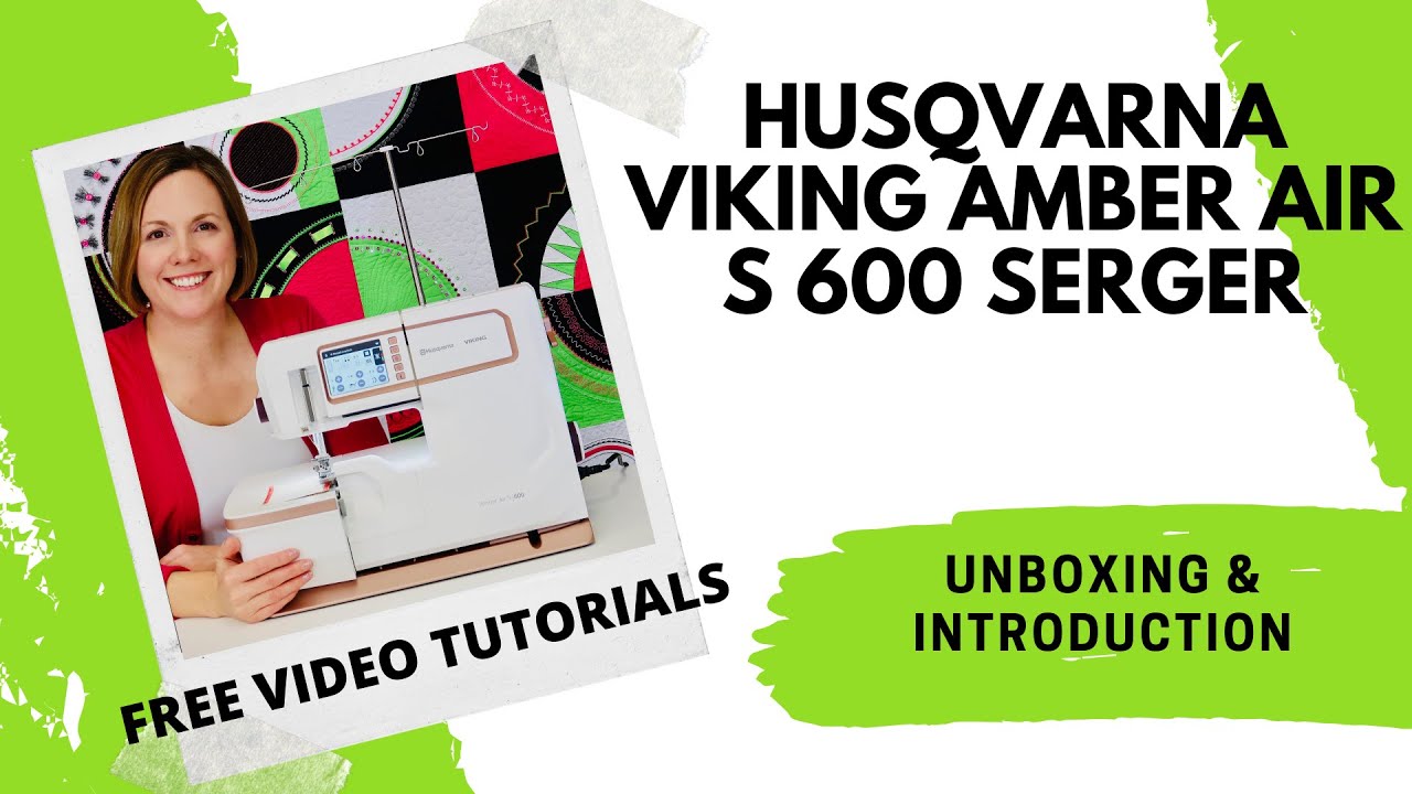 Husqvarna Viking Amber Air S 600 Serger 1 Introduction & Unboxing - YouTube