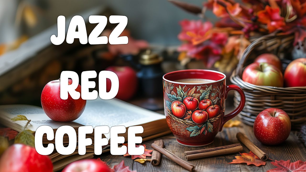 Autumn Jazz and Coffee Bliss | Smooth Jazz Melodies to Fall Coffee ...