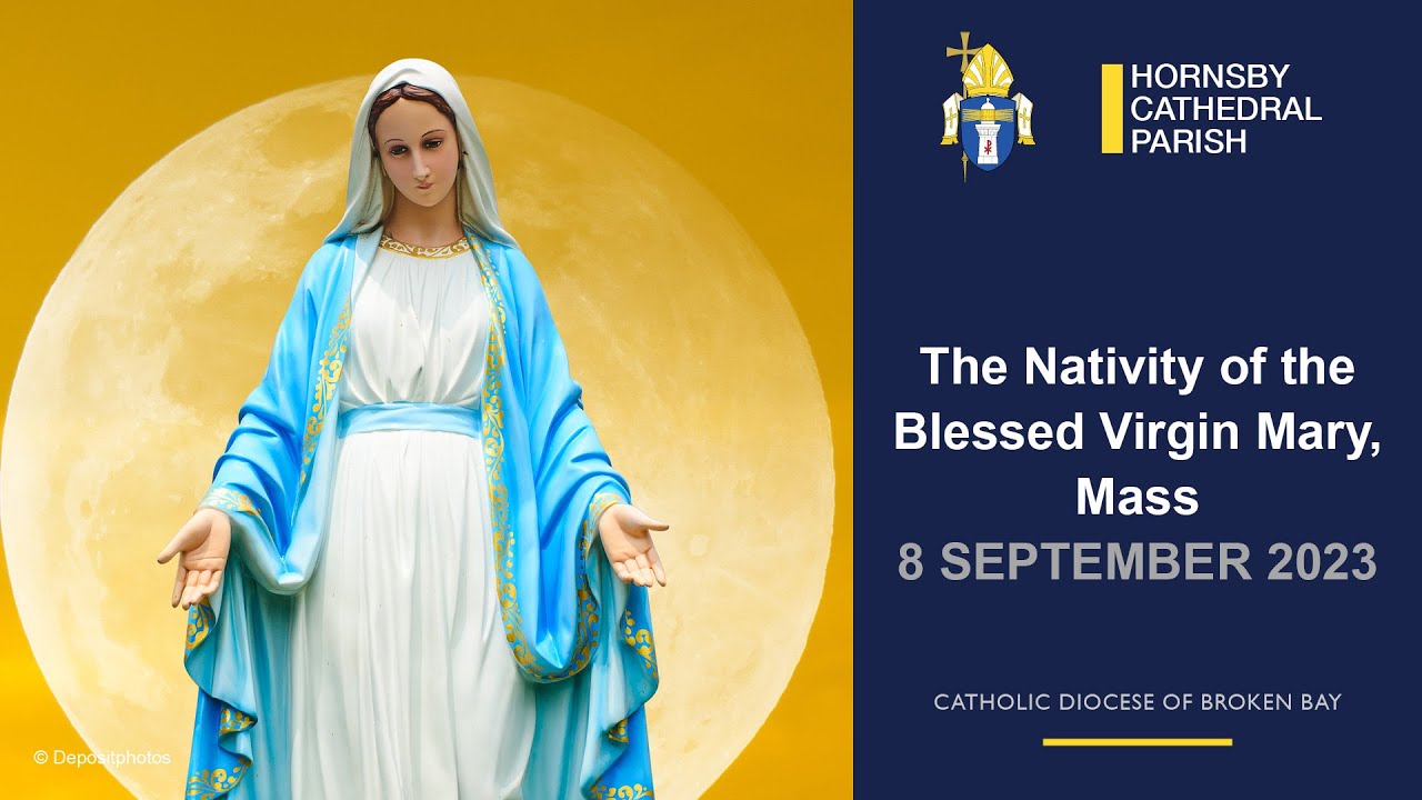 Feast of the Nativity of the Blessed Virgin Mary, Mass - 8 September ...