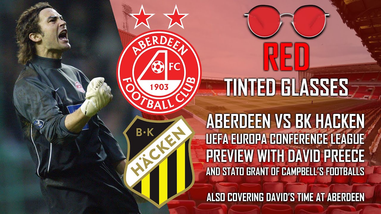 ABERDEEN VS BK HACKEN PREVIEW WITH DAVID PREECE | UEFA EUROPA ...