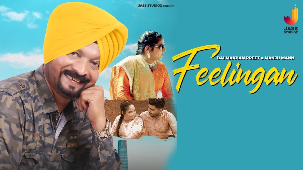 Feelingan | (Full Video) | Bai Makhan Preet & Manju Mann | Harjit ...