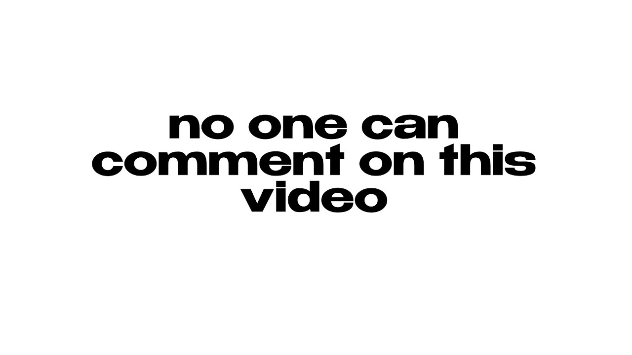 no one can comment on this video - YouTube