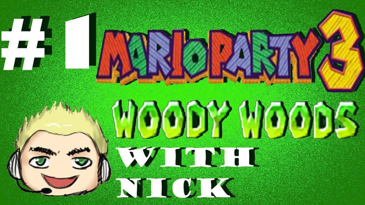 [Let's Play] Mario Party 3 Woody Woods w/ Nick Ep 1 Shiny Star Thingy ...