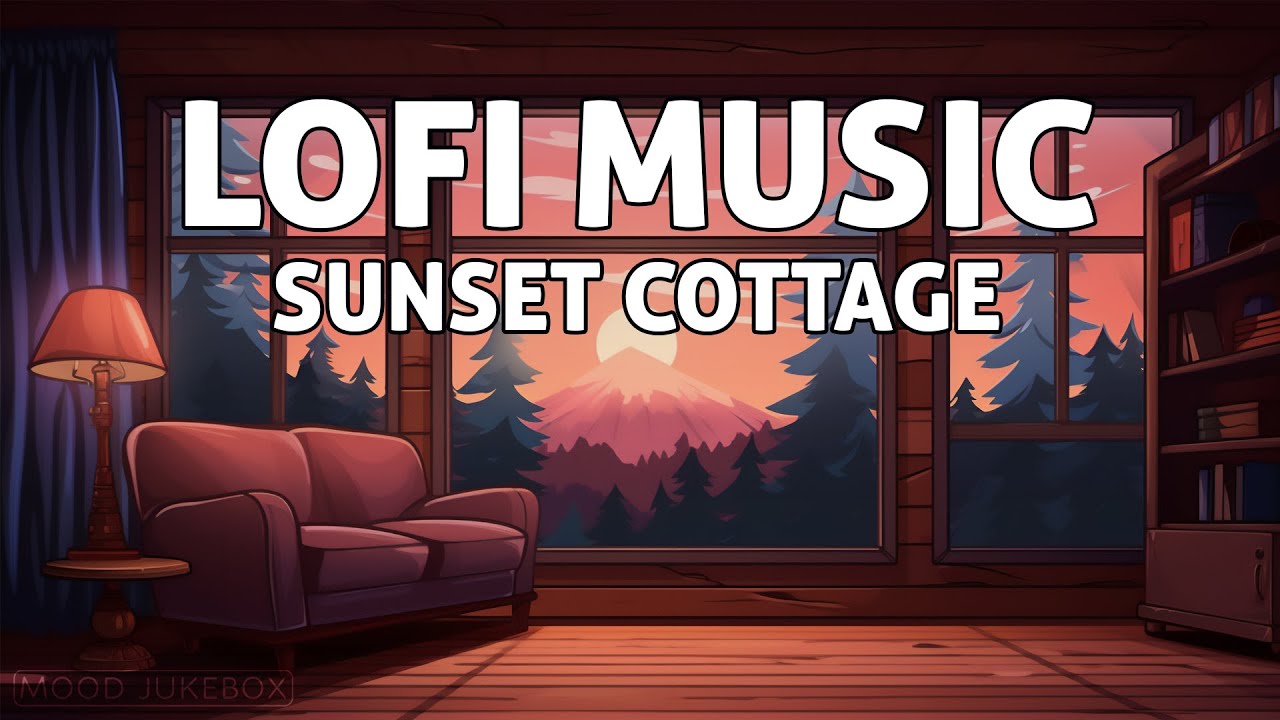 Lofi Music for Relaxing - Sunset Cottage 🏠🌅 - YouTube