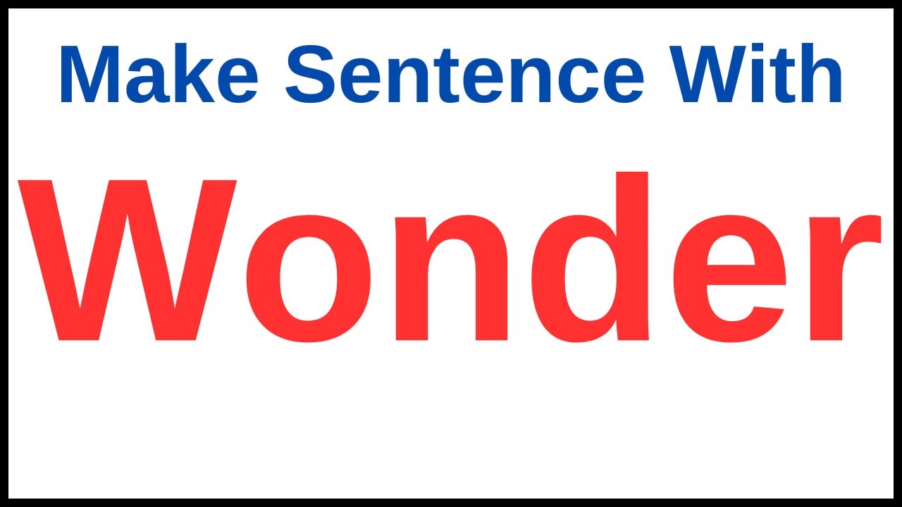 Make Sentence With Wonder | Make Sentence Of Wonder | Wonder In ...