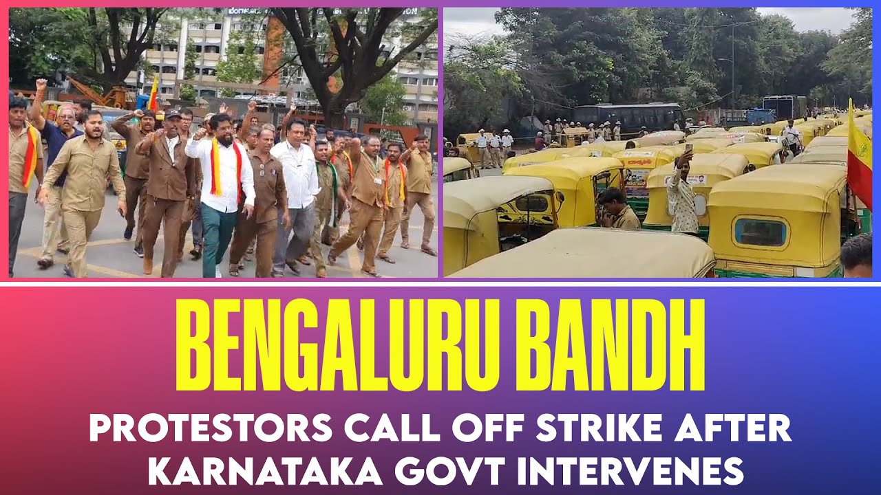Bengaluru Bandh: Protestors call off strike after meeting with ...