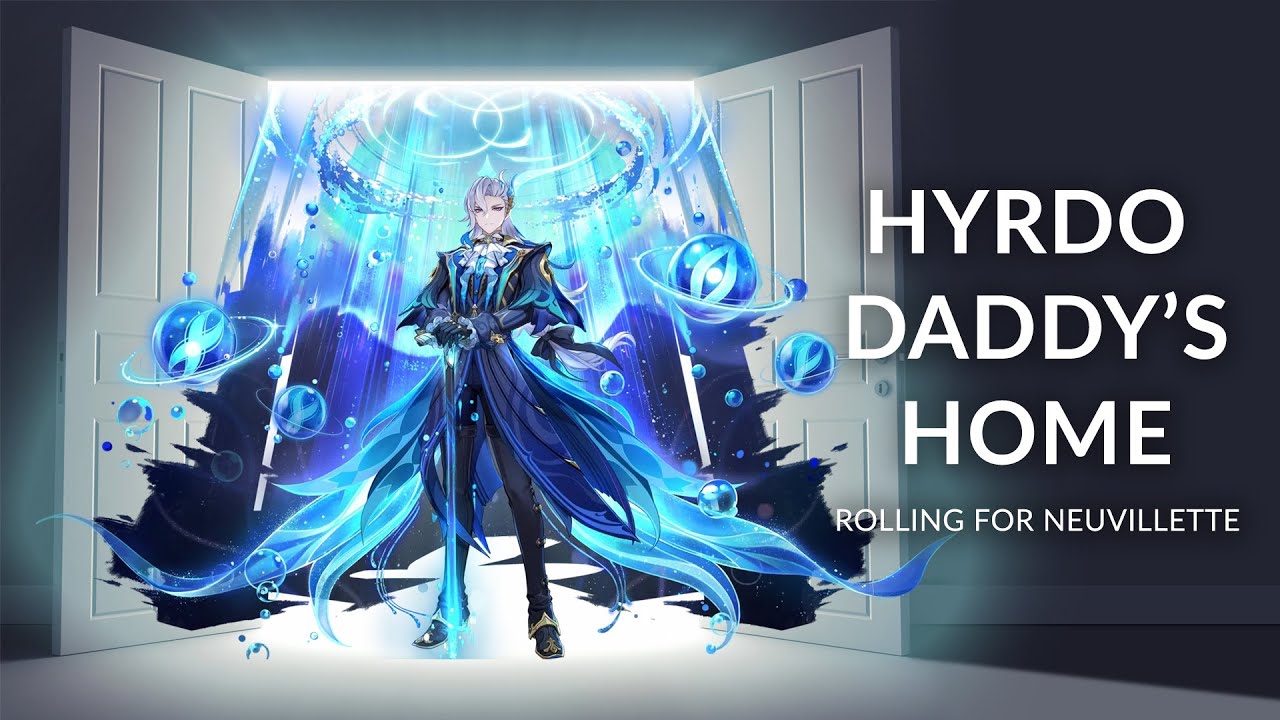 Hydro Daddy is Home | Rolling for Neuvillette - YouTube