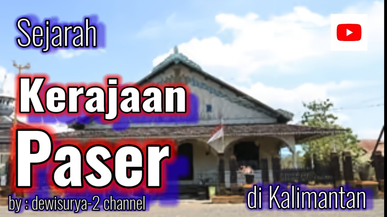 Sejarah Kerajaan Paser di Kalimantan - YouTube