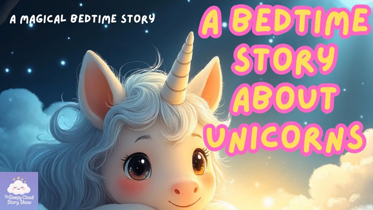 A Bedtime Story About Unicorns | Bedtime Story for Kids | Magical ...