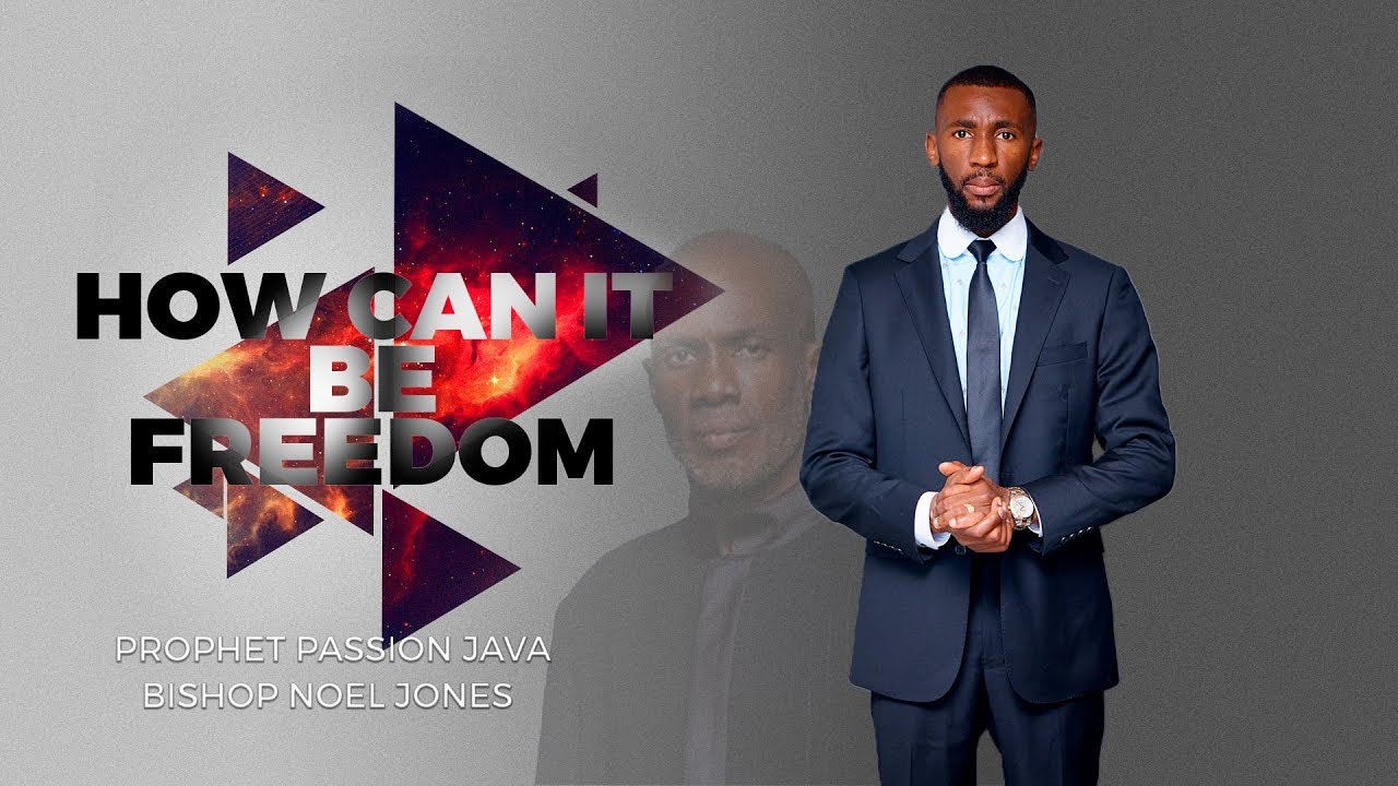 How Can It Be Freedom? || Prophet Passion Java & Bishop Noel Jones ...