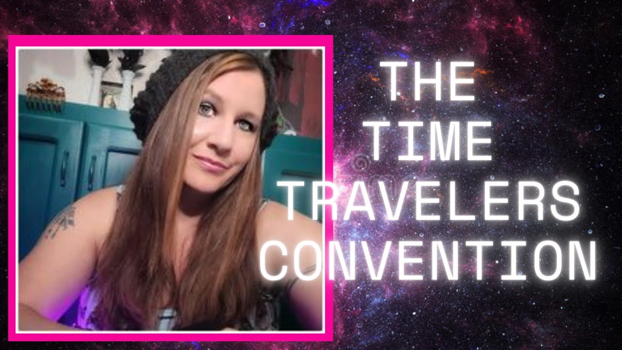 The Time Travelers Convention - YouTube