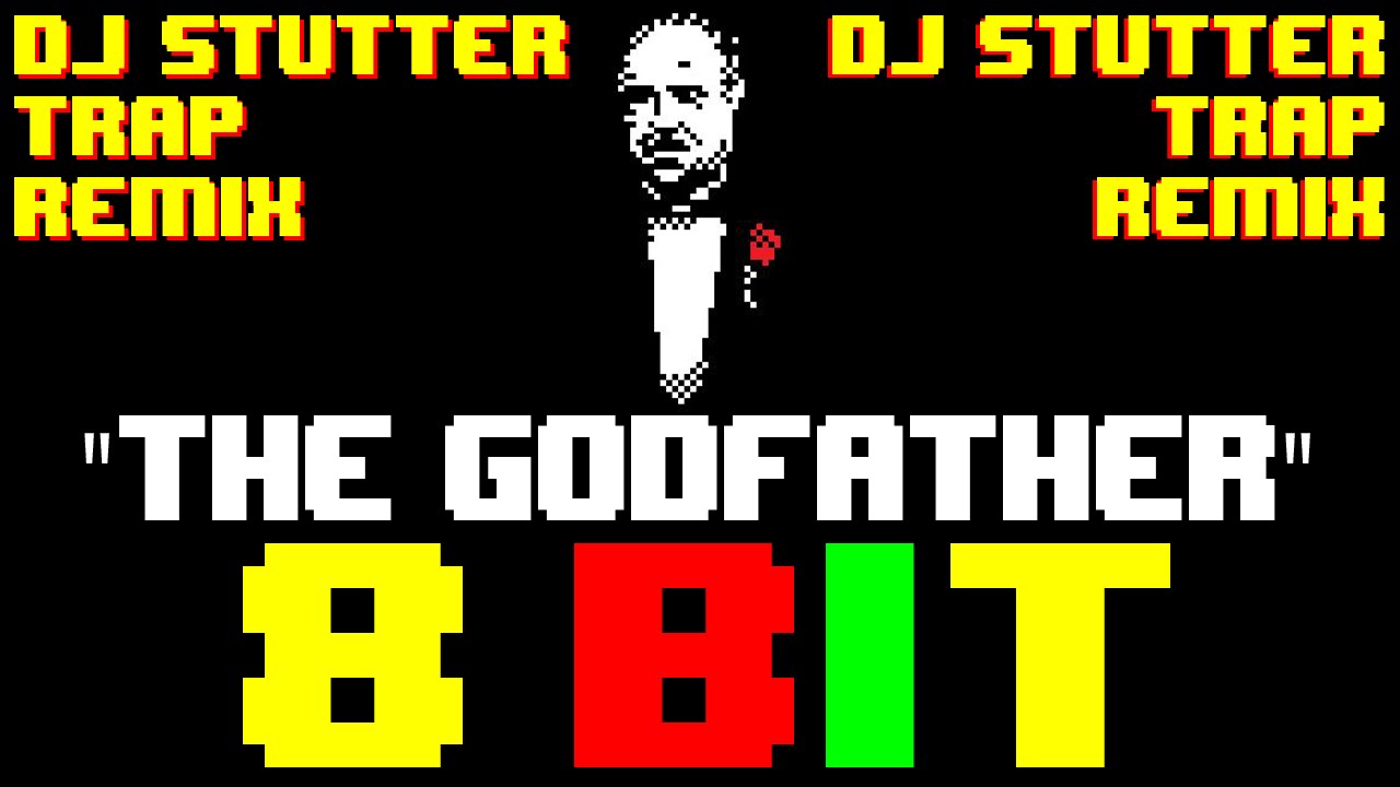 The Godfather Theme Dj Stutter 8 Bit Trap Remix [tribute To The