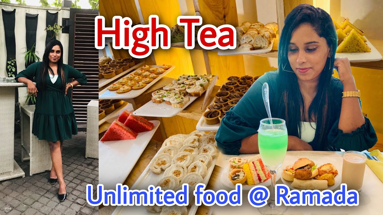 Unlimited High Tea Buffet at Ramada Hotel | ඉවරයක් නැති කෑම කන්දරාව ...