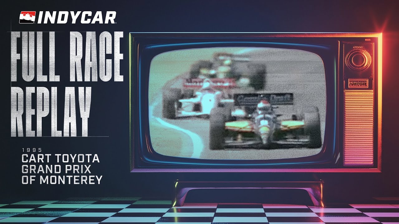 1995 CART Toyota Grand Prix of Monterey | INDYCAR Classic Full-Race ...