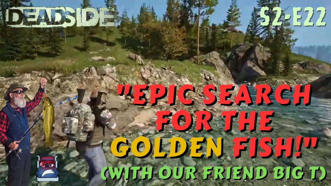 "Epic Search for the Golden Fish!" DEADSIDE Gameplay S2 E22 - YouTube