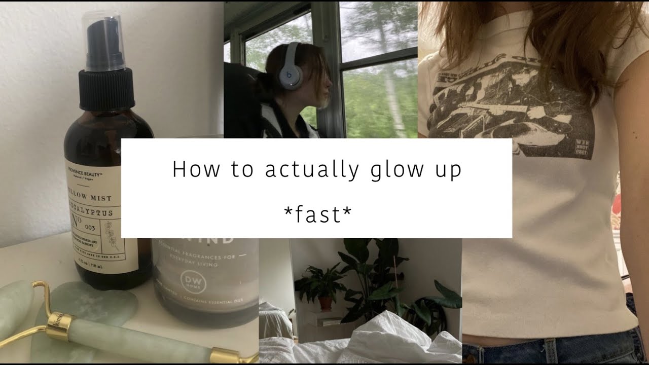 How to glow up fast - YouTube