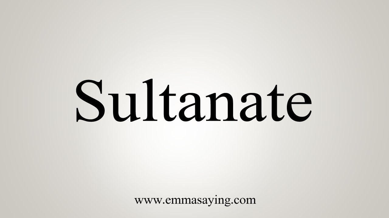 How To Say Sultanate - YouTube