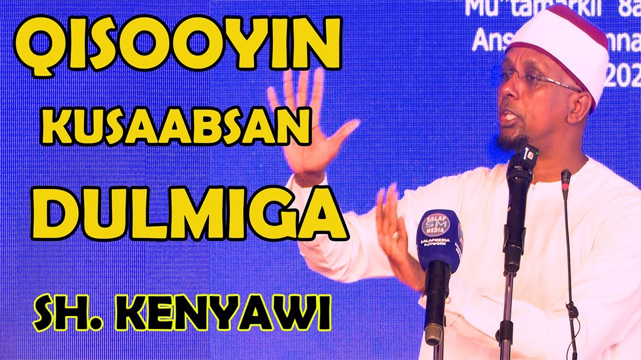 Qisooyin kusaabsan Dulmiga || Sheikh Maxamed Kenyawi - YouTube