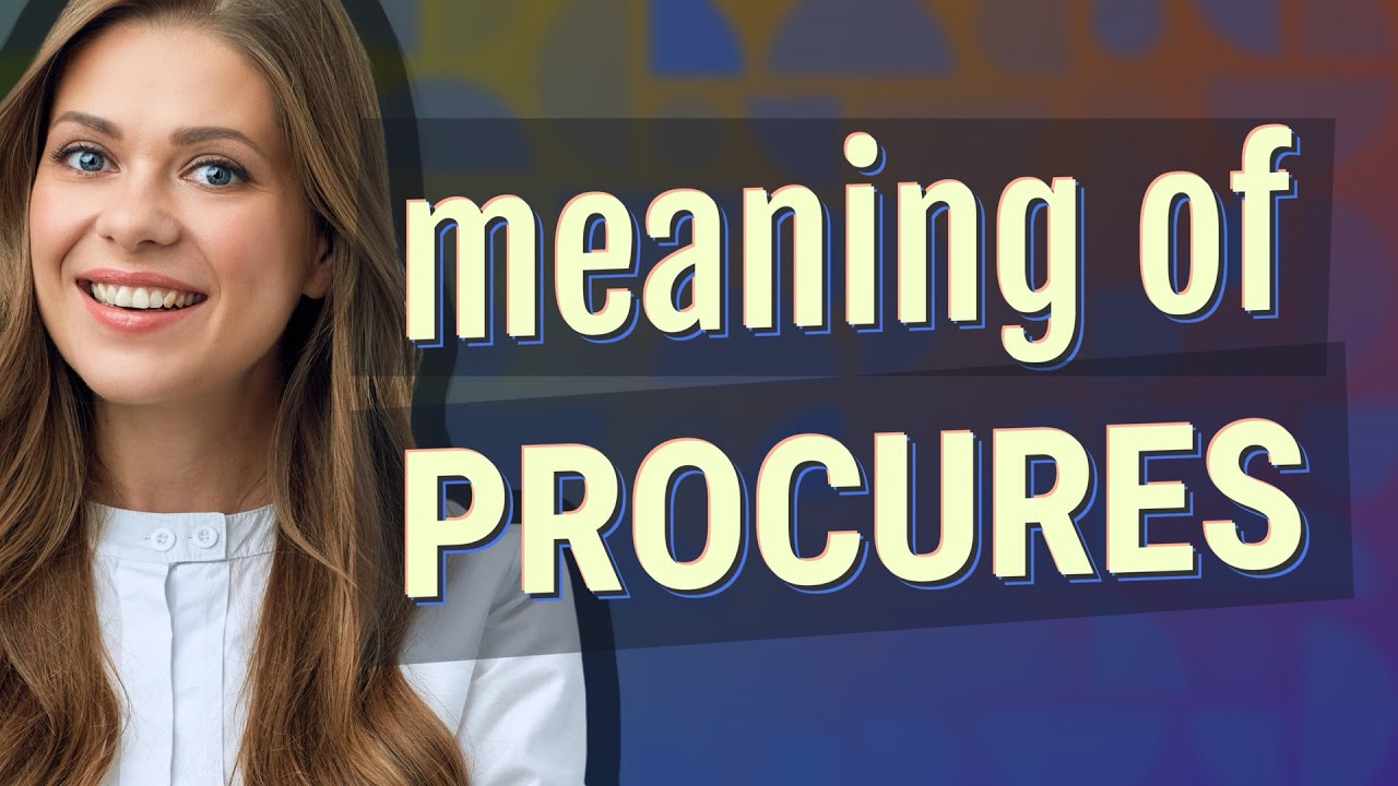 Procures | meaning of Procures - YouTube