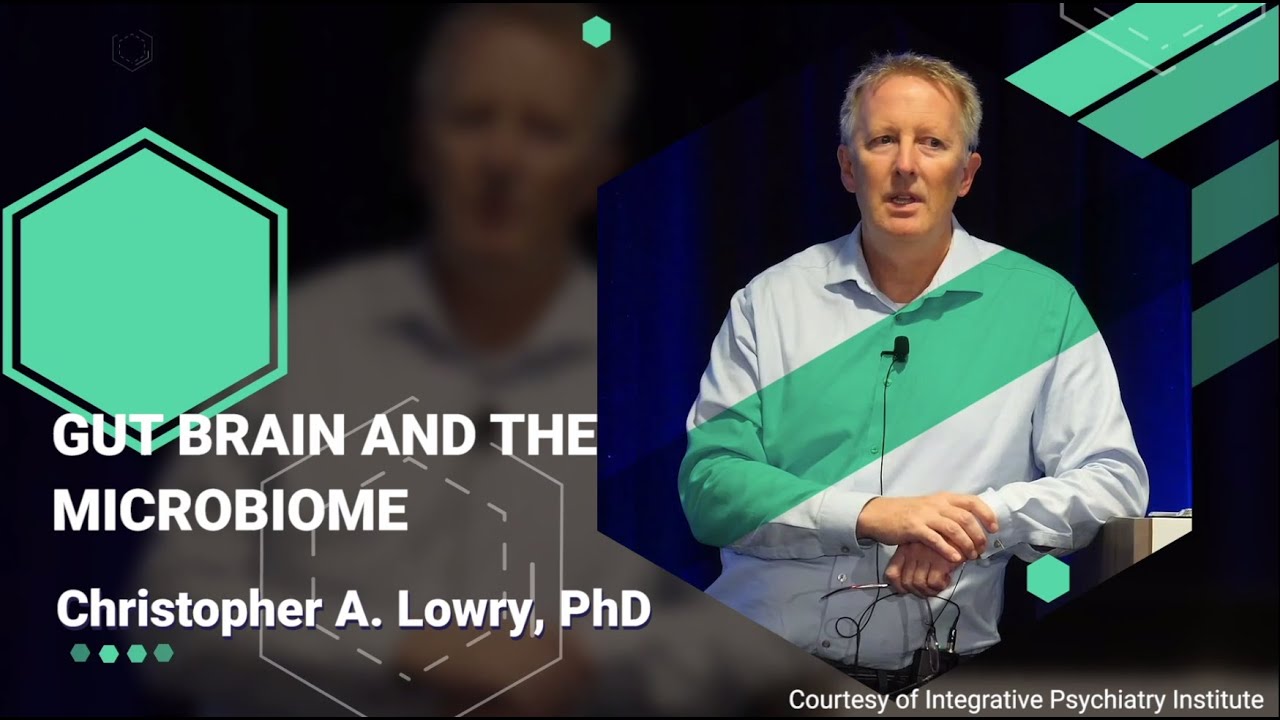 Gut, Brain, and The Microbiome by Christopher A. Lowry, PhD - YouTube