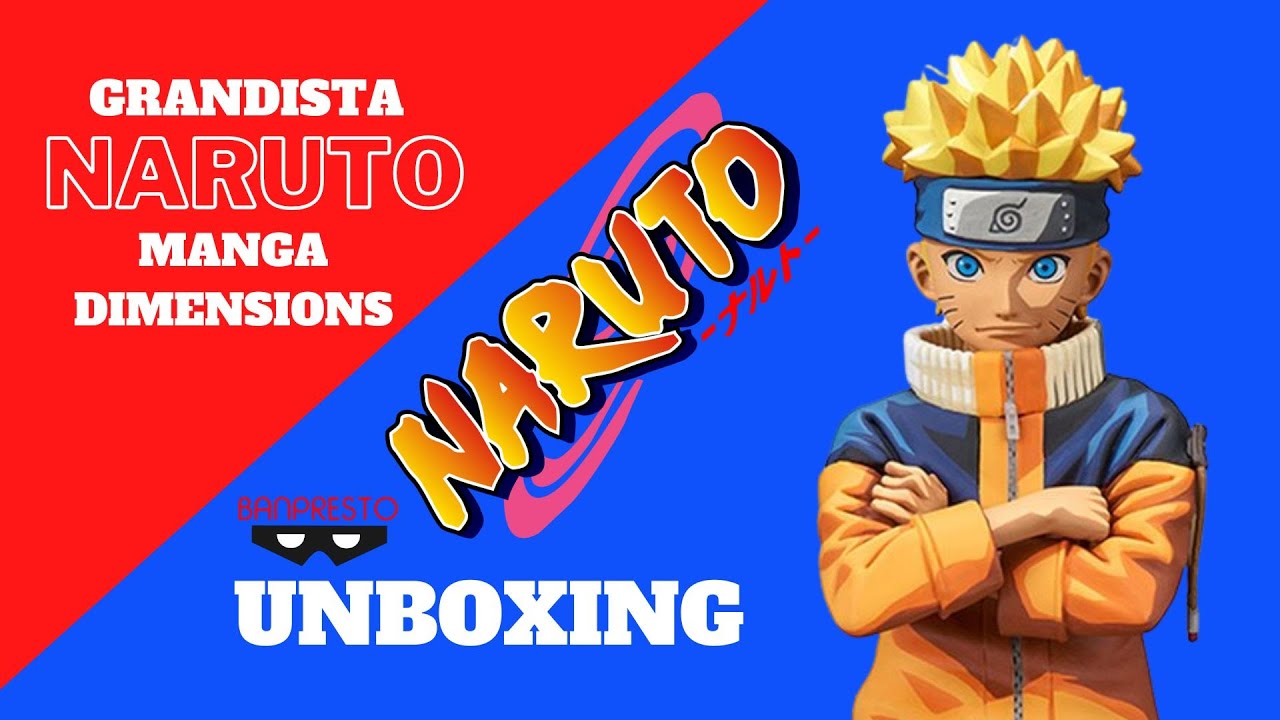 UNBOXING - Naruto Uzumaki Manga Dimensions Grandista - YouTube