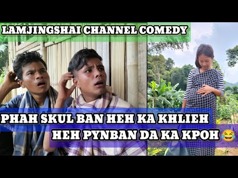 PHAH SKUL BAN HEH KA KHLIEH HEH PYNBAN DA KA KPOH😂_KI BIRIA LYNGKOT NA KA LAMJINGSHAI CHANNEL