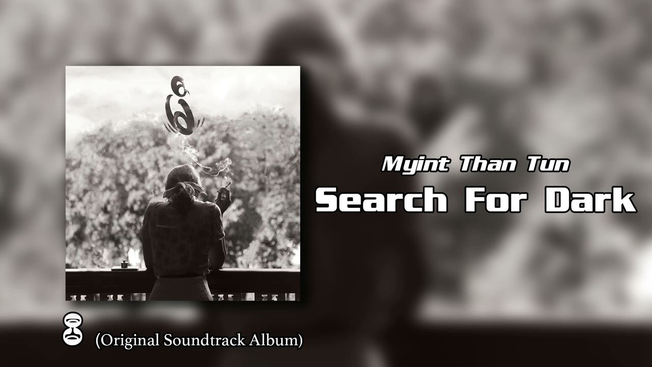 Myint Than Tun - Search For Dark (Official Art Track) - YouTube