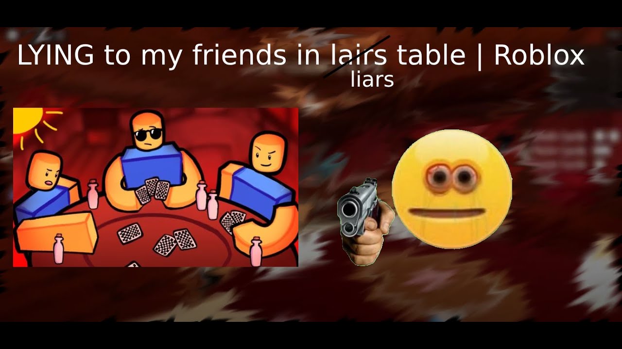 LYING to my friends in liars table | Roblox - YouTube