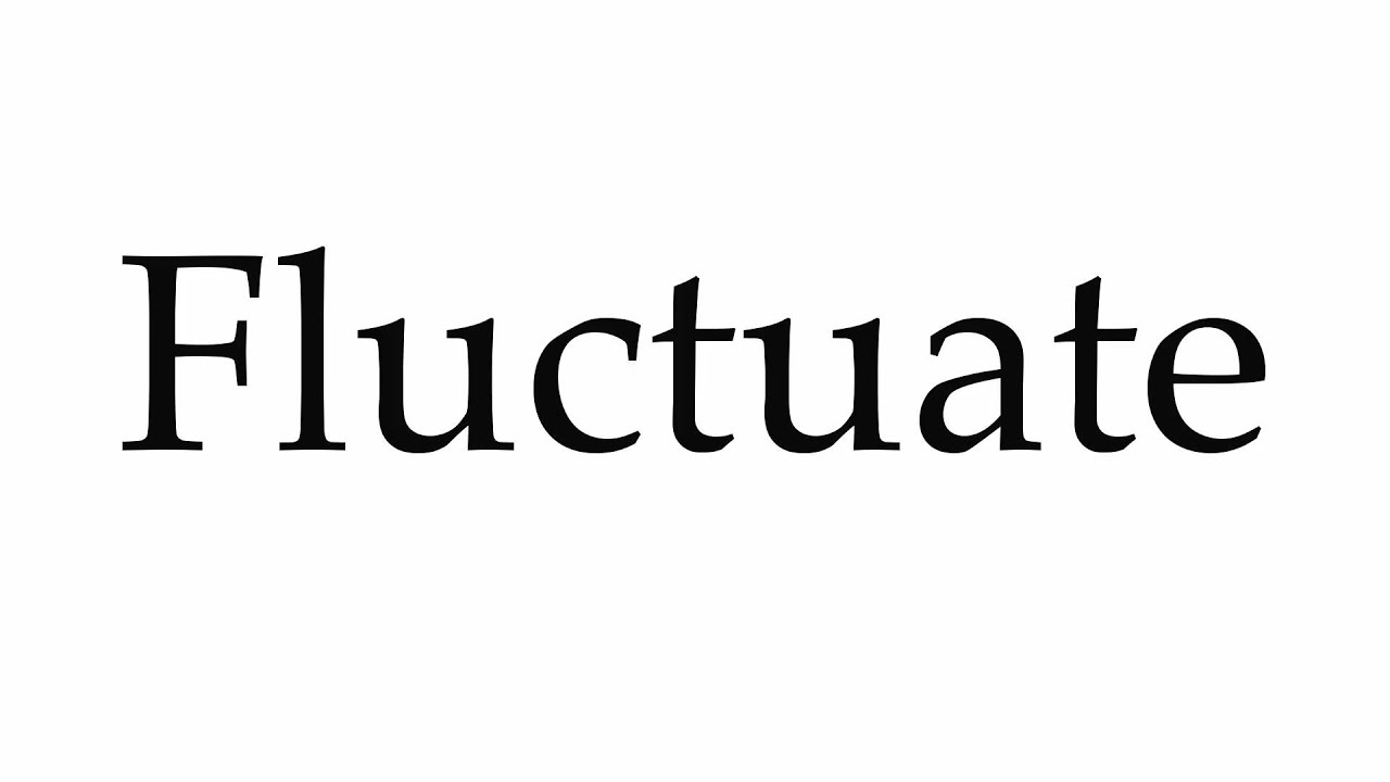 How to Pronounce Fluctuate - YouTube