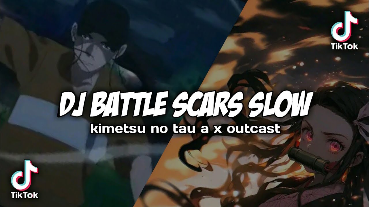 DJ BATTLE SCARS SLOW FULL BASS |demon slayer x outcast amv| - YouTube