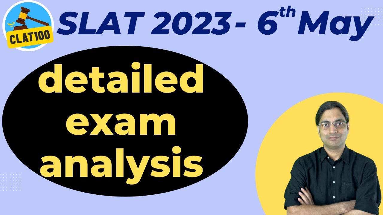 SLAT 2023 (May 6): detailed exam analysis, good score, difficulty level ...