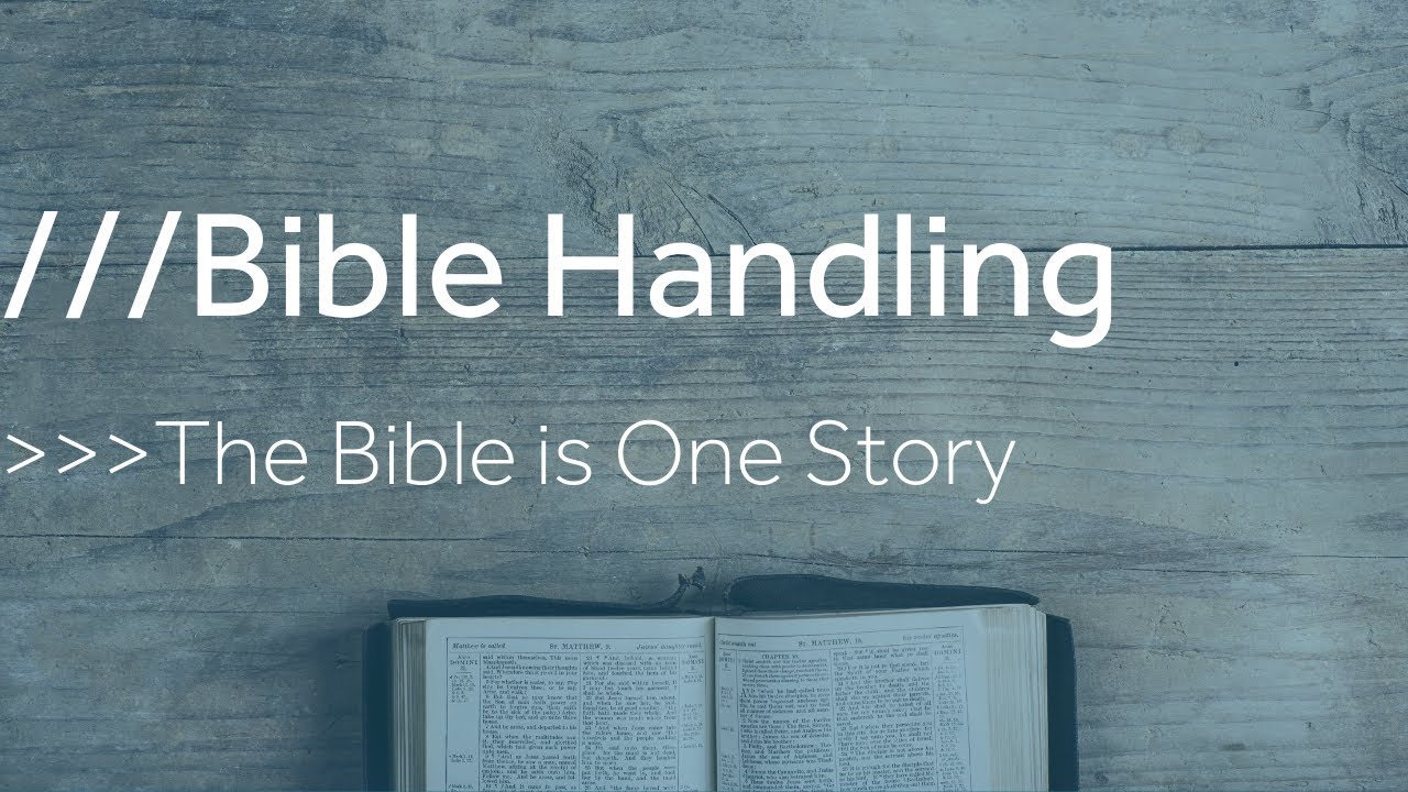 Bible Handling #8 - The Bible is One Story - YouTube