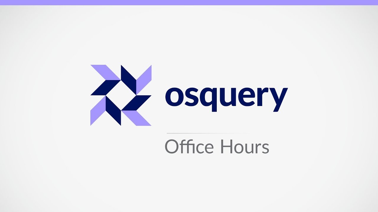 osquery Office Hours 2025 01 14 - YouTube