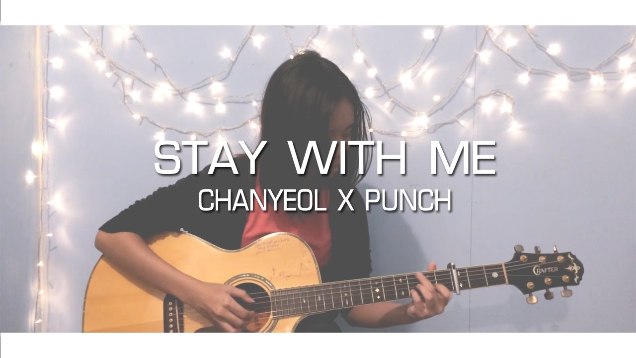 CHANYEOL X PUNCH - Stay With Me [도깨비 OST] - Fingerstyle Cover - YouTube