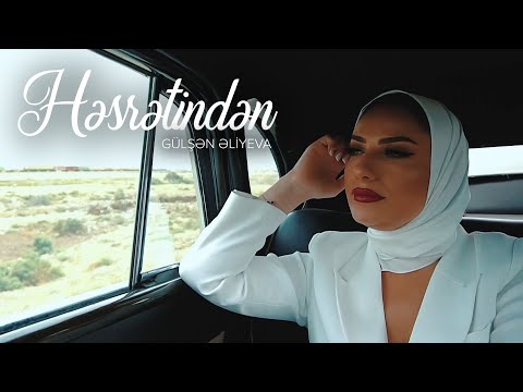 Gülşən Əliyeva — Həsrətindən (Rəsmi Musiqi Videosu)