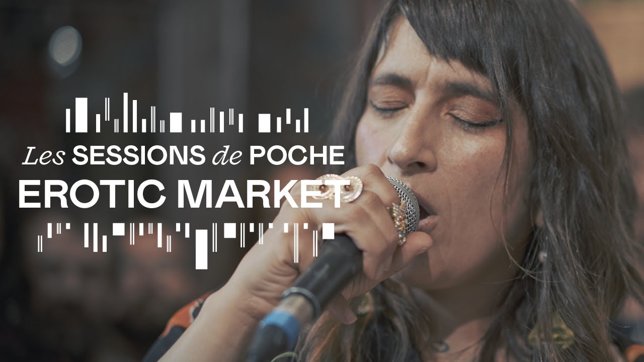 LES SESSIONS DE POCHE / Erotic Market _ Liquid Sunshine - YouTube