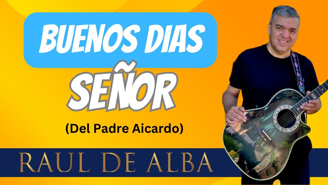 Buenos Dias Senor Con Corazon