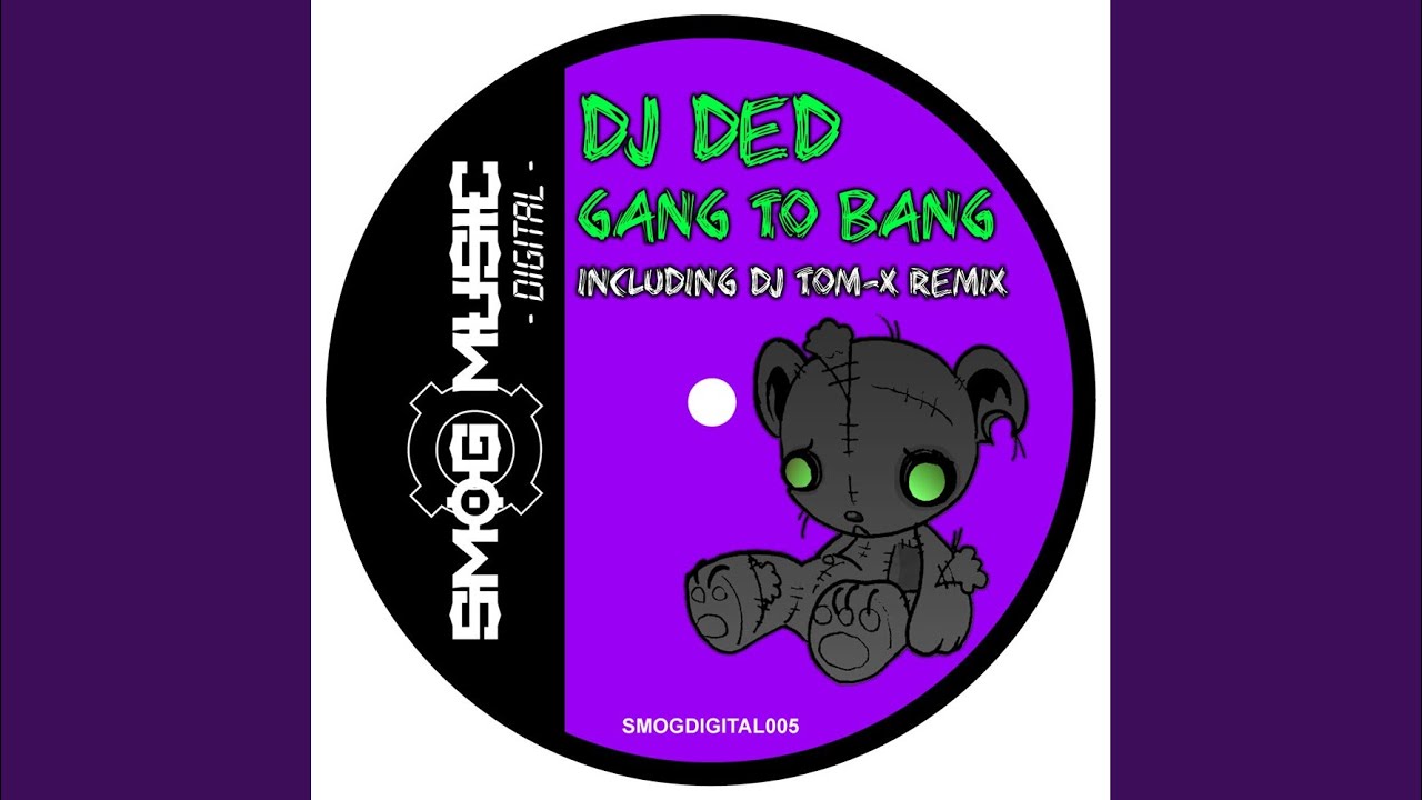 Gang to Bang (Dj Tom-x Remix) - YouTube