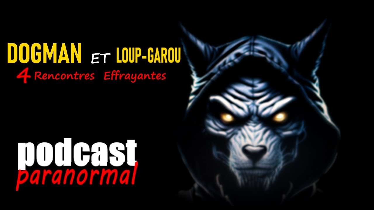 DOGMAN-LOUP-GAROU-MÉTAMORPHE-4 histoires vraies EFFRAYANTES à ÉCOUTER ...