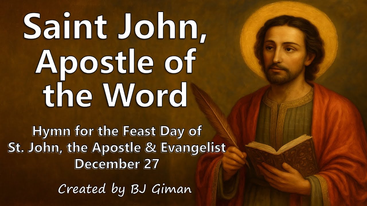 SAINT JOHN, APOSTLE OF THE WORD | Hymn for Feast of St. John the ...